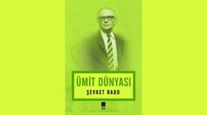 Ümit Dünyası Özeti, Konusu ve Karakterleri - Kitap Diyarı