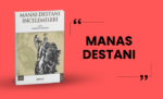 Manas Destanı Özeti, Konusu ve Karakterleri - Kitap Diyarı